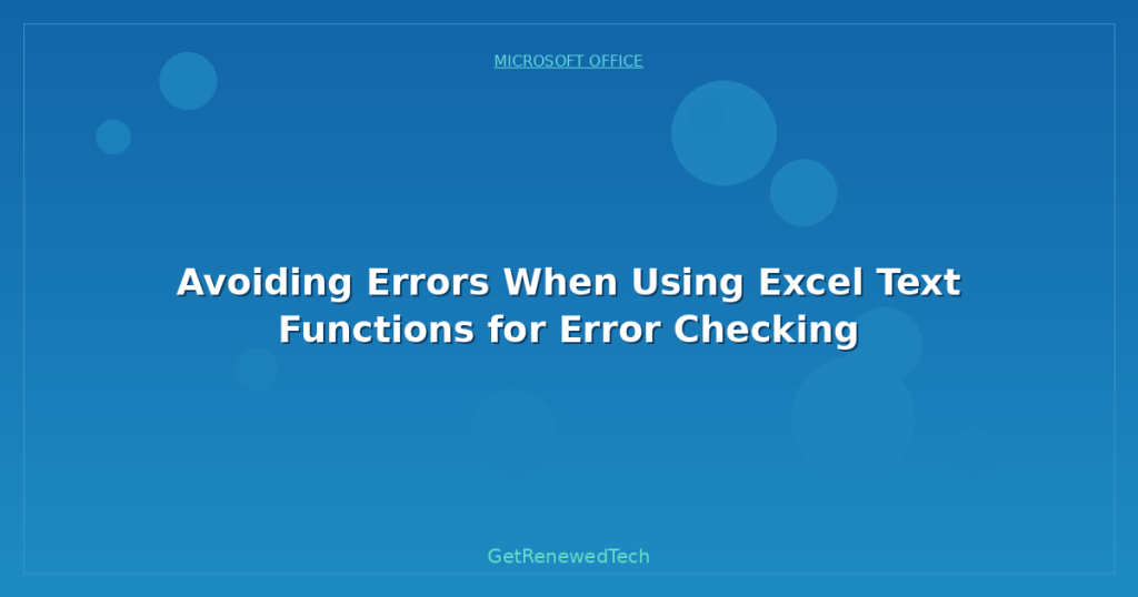 Avoiding Errors When Using Excel Text Functions for Error Checking ...