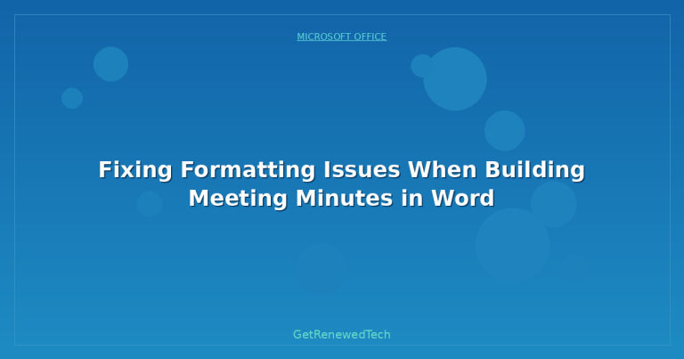 Fixing Formatting Issues When Building Meeting Minutes in Word ...