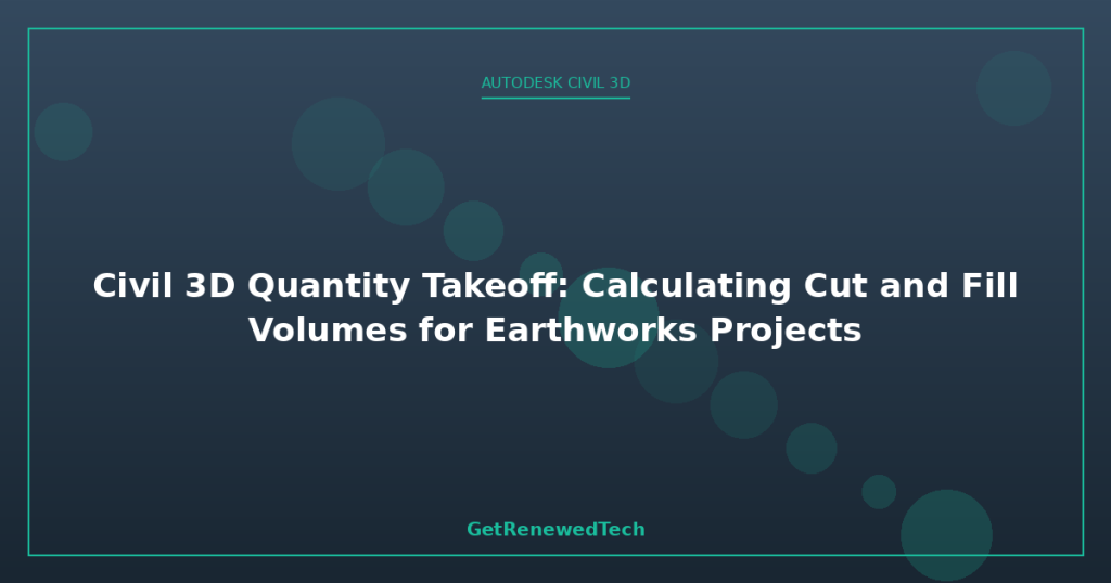 Civil 3D Cut & Fill Quantity Takeoff